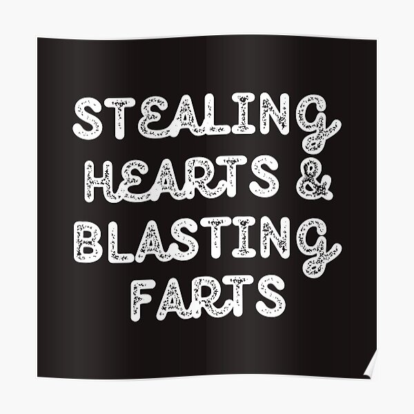 "Vintahe Stealing Hearts Blasting Farts White Bold Typography " Poster ...