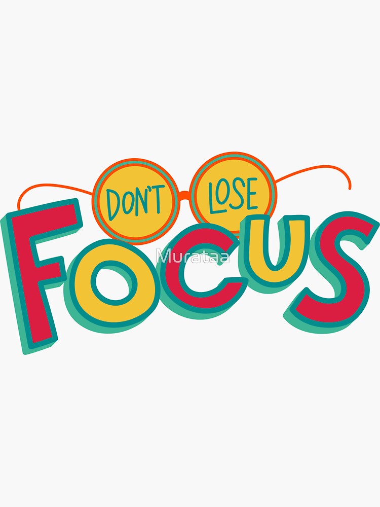 "Dont Lose Focus-Positive Affirmations." Sticker for Sale by Murataa ...
