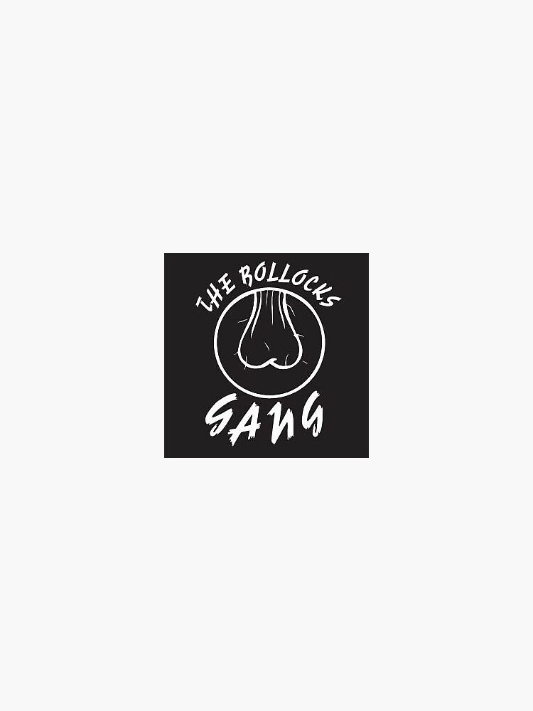 "The Bollocks Gang Stickers & Magnets" Sticker for Sale by ...