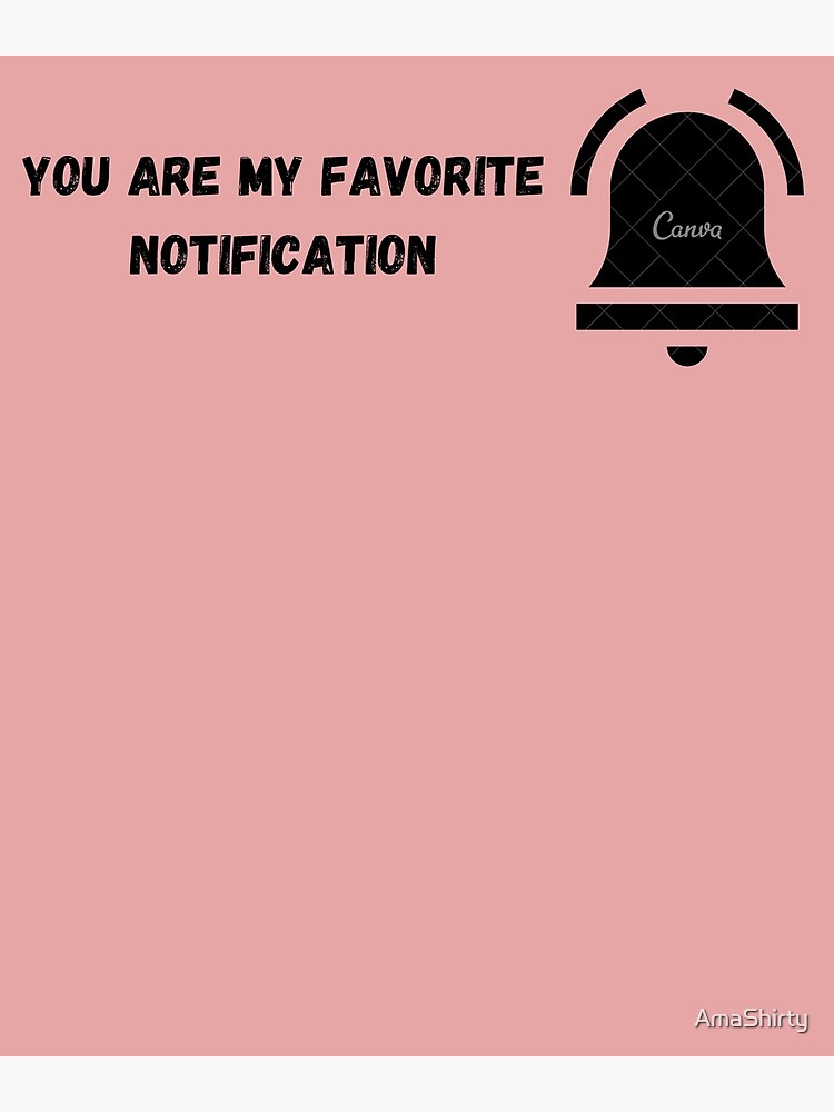 "You Are My Favorite Notification youtube notificaion" Poster for Sale ...