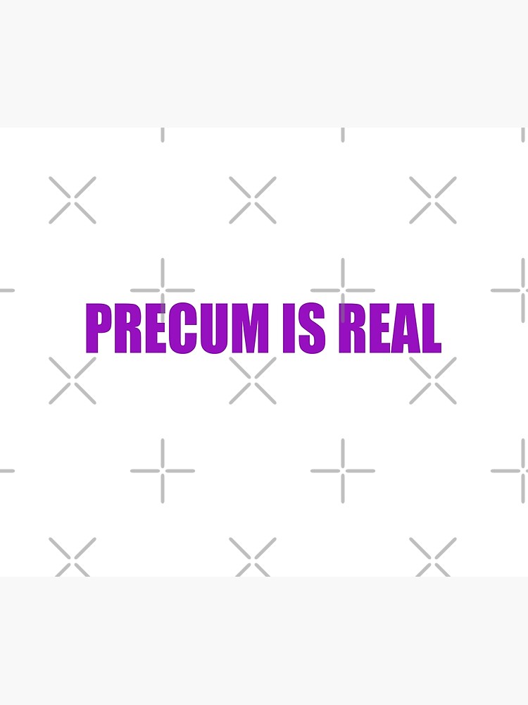 "Precum is real - Funny baby shirt" Poster for Sale by ArtAndDesignA ...