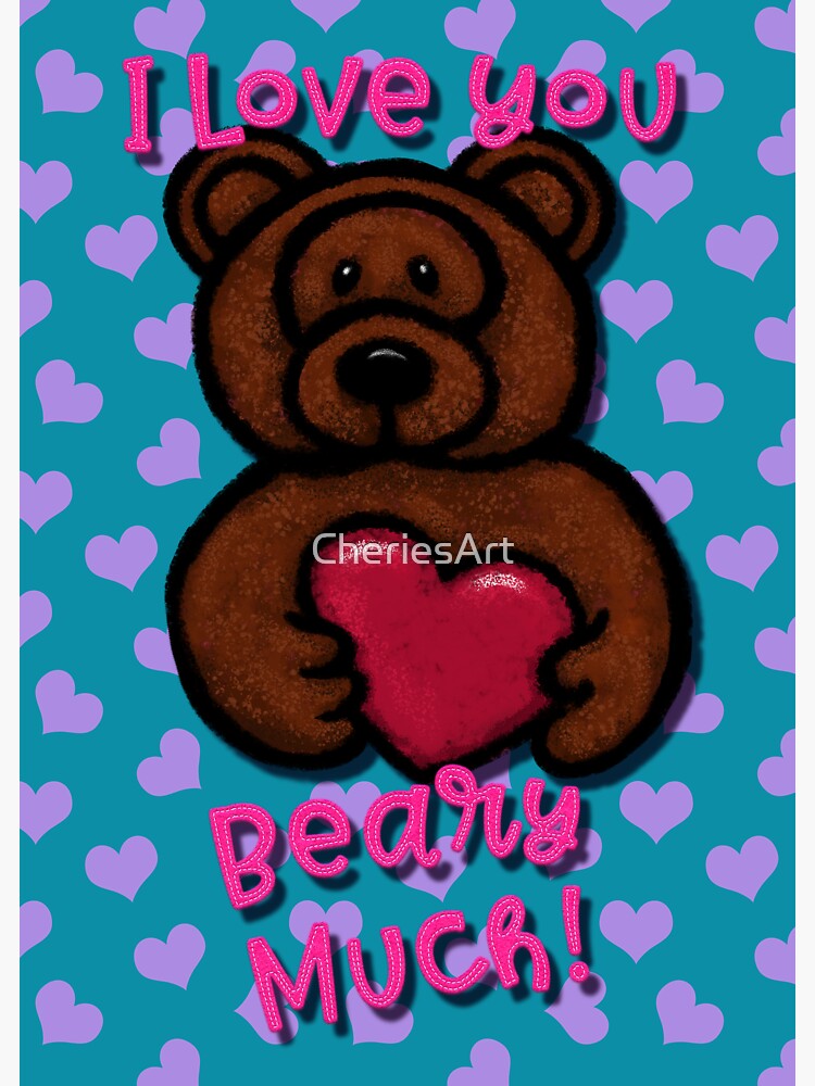 I Love You Beary Much Cute Bear Valentine By Cherie C 2022 Sticker By