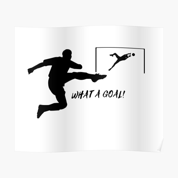 "WHAT A GOAL Amazing Soccer Goal" Poster for Sale by samah-said10 ...