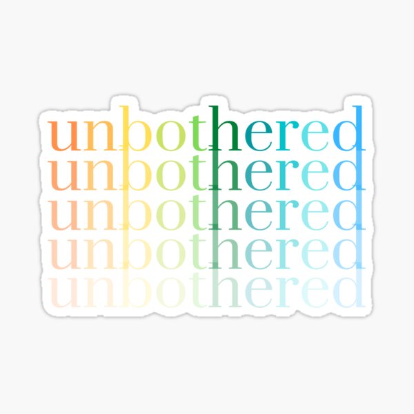 "unbothered" Sticker by GoodWordsStore | Redbubble