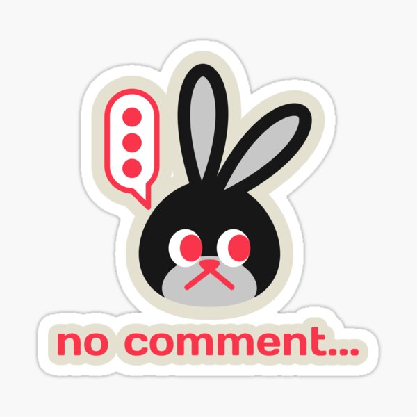 "No comment..." Sticker for Sale by Chimzee | Redbubble