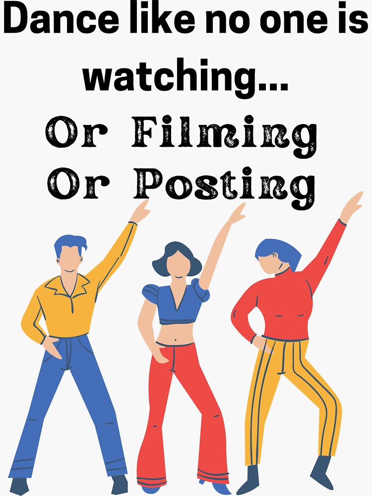 "Dance like no one is Watching..." Sticker for Sale by OurPoolHouse ...