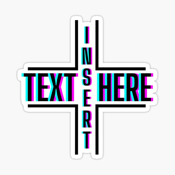 "Insert Text Here" Sticker for Sale by Harrostyle | Redbubble