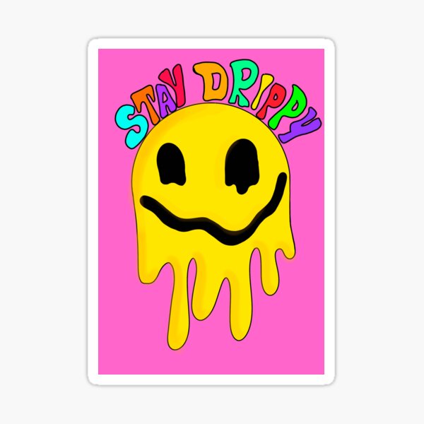 "Stay Drippy " Sticker by thedragunslayer | Redbubble
