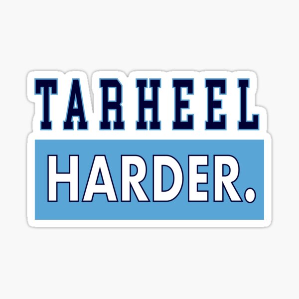 "TARHEEL HARDER." Sticker by D2designconcept | Redbubble