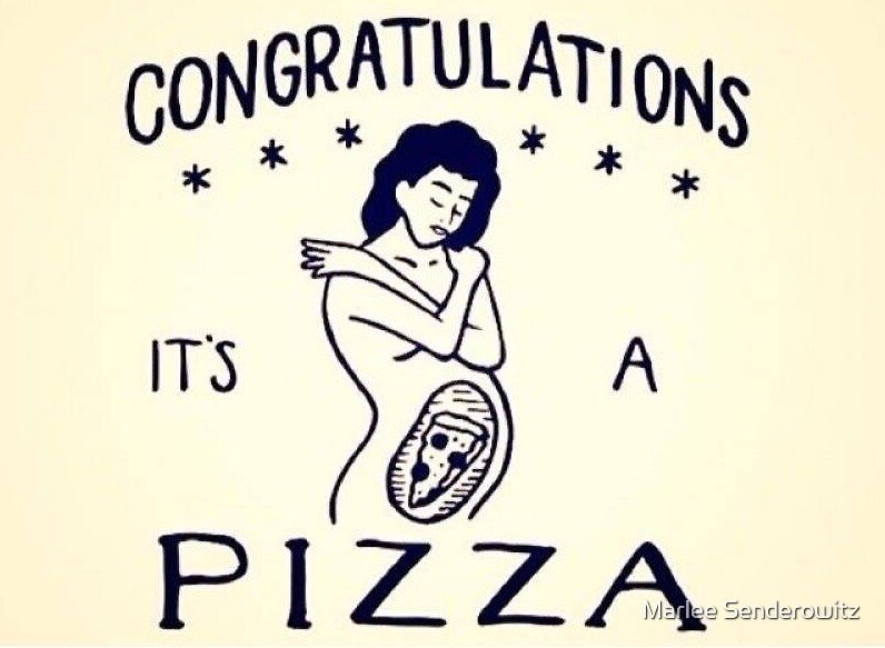 "Congratulations it's a pizza" by Marlee Senderowitz | Redbubble