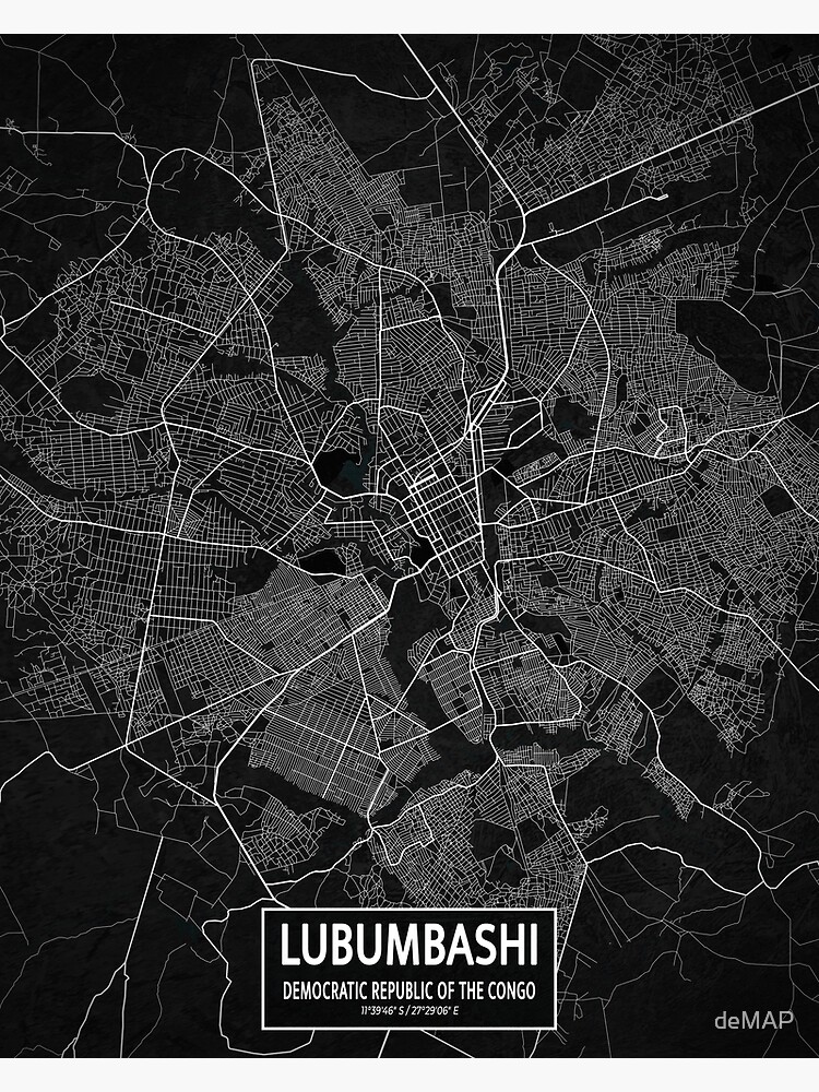 "Lubumbashi City Map of Haut-Katanga, DR Congo - Dark" Poster by deMAP ...