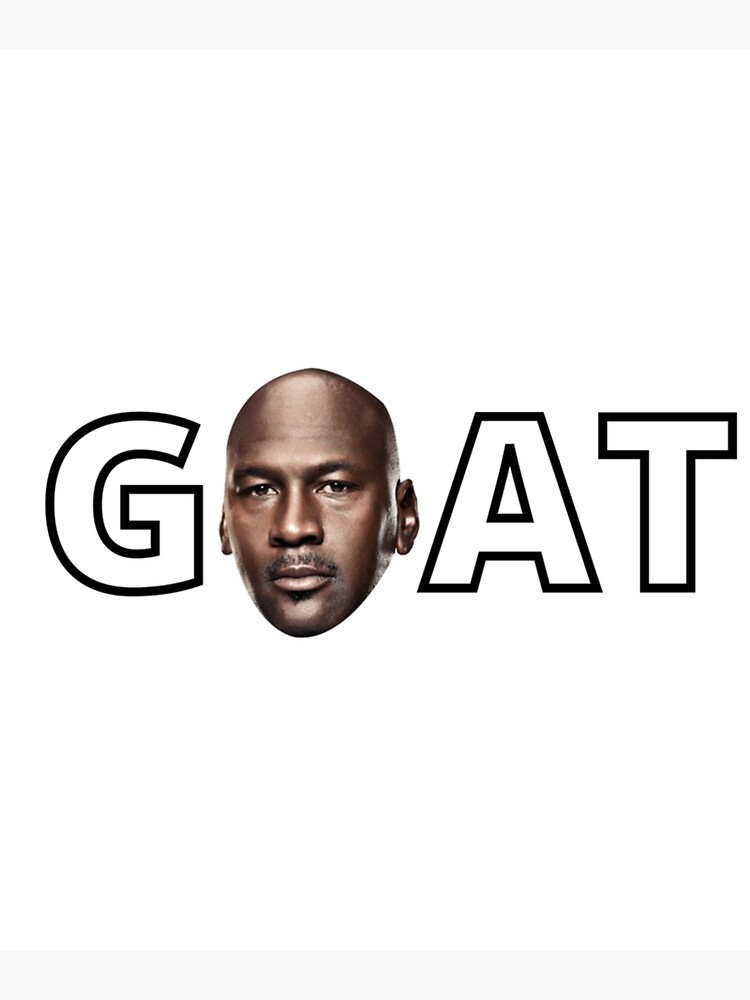 "Michael Jordan goat " Poster for Sale by Allyouneed5 | Redbubble