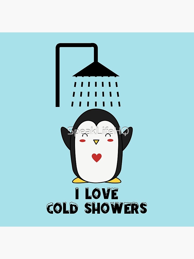 "I Love Cold Showers - Penguin" Poster for Sale by SpeakLifeHQ | Redbubble