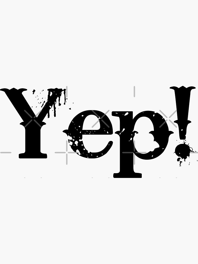 "Yep!" Sticker by Adidit | Redbubble