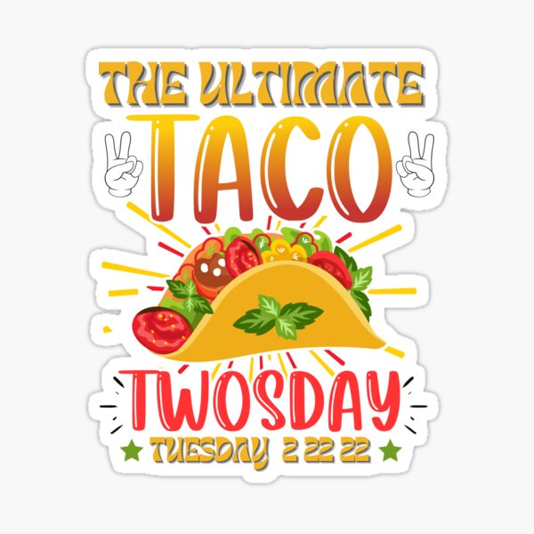 "The Ultimate Taco Twosday Tuesday" Sticker for Sale by MaryamHamza ...