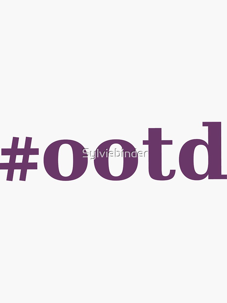 "#ootd - Outfit of the Day" Sticker for Sale by Sylviebinder | Redbubble