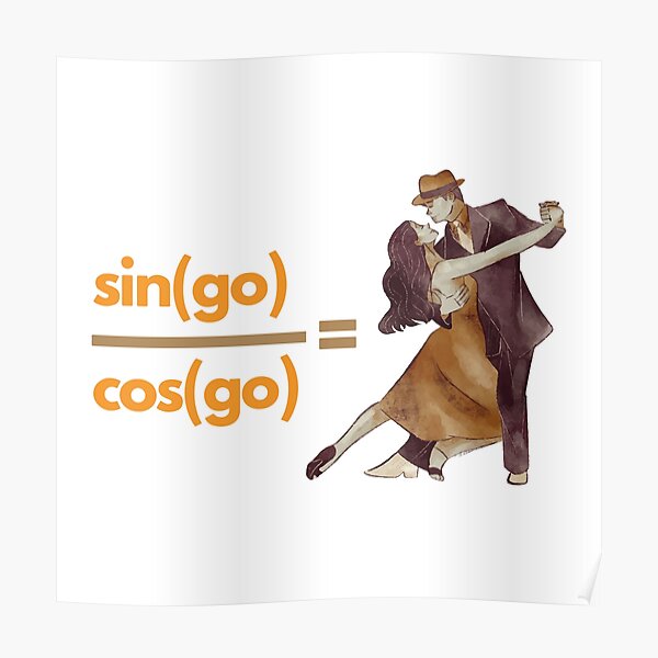 "Funny Math Joke: Sine Cosine Tangent" Poster by mschubbybunny | Redbubble