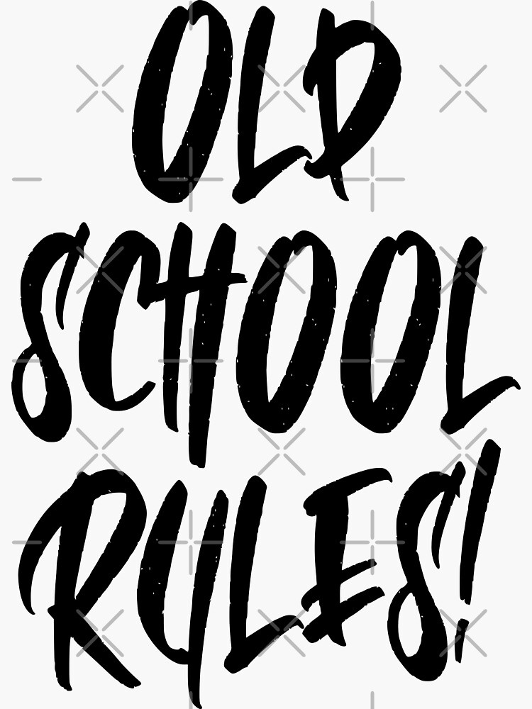 "Old School Rules Old School Cool!" Sticker for Sale by Legit Hooligan ...