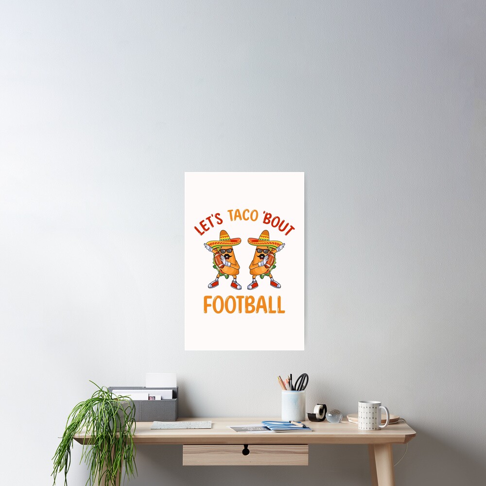 "Let's Taco Bout Football Two Tacos Dabbing Cinco de Mayo" Poster for ...