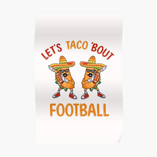 "Let's Taco Bout Football Two Tacos Dabbing Cinco de Mayo" Poster for ...