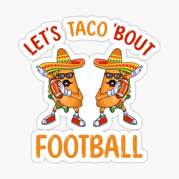 "Let's Taco Bout Football Two Tacos Dabbing Cinco de Mayo" Sticker for ...