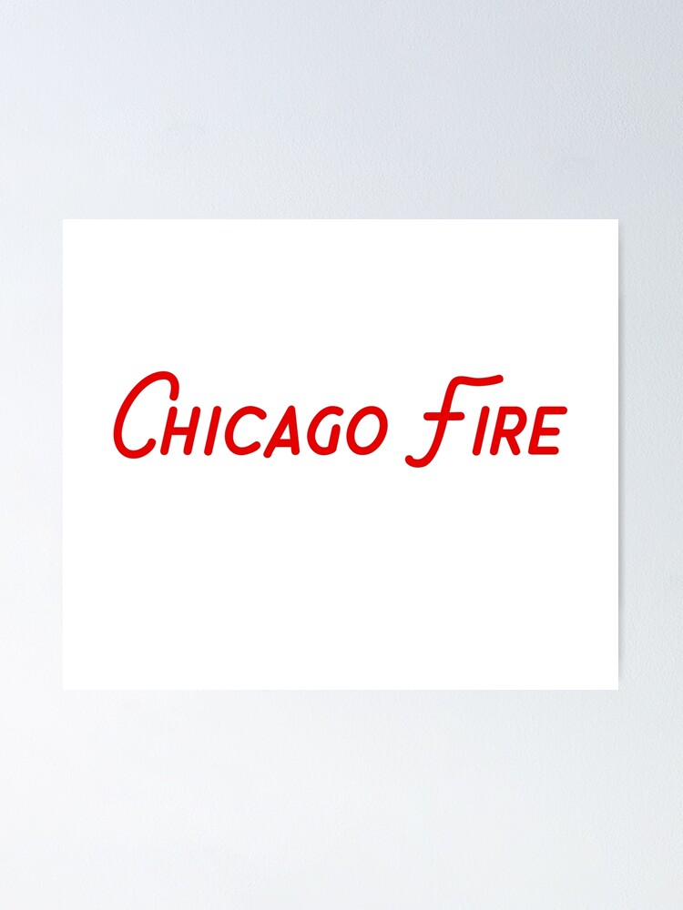"Chicago Fire" Poster by Abbieb186 | Redbubble