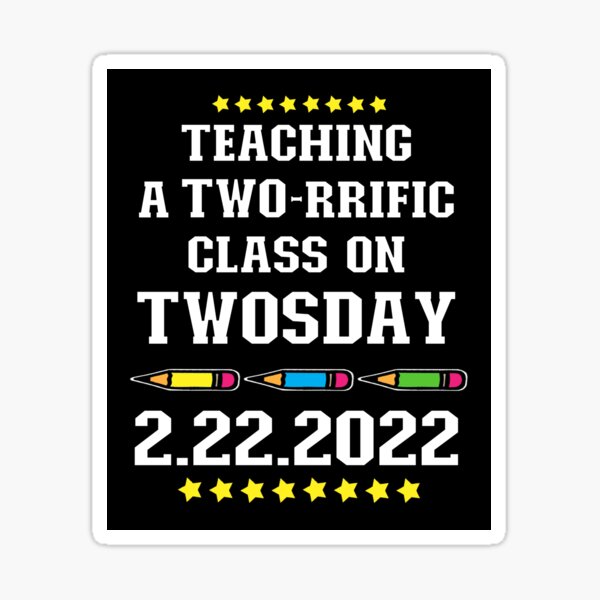 "Teaching a Two-rrific Class on Twosday 2-22-22 February 22nd 2022 ...