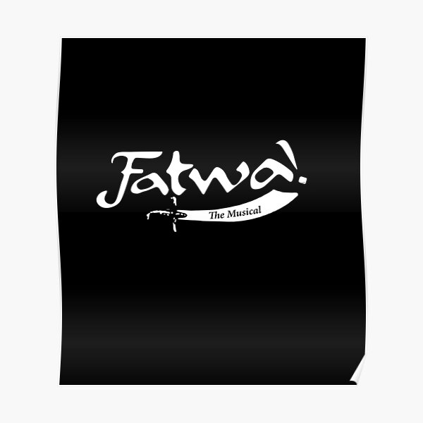 "Fatwa! The Musical Sticker" Poster by allysonhat | Redbubble