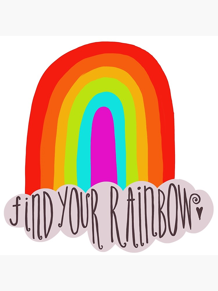 "Find your rainbow" Poster for Sale by MartyMcFly12 | Redbubble