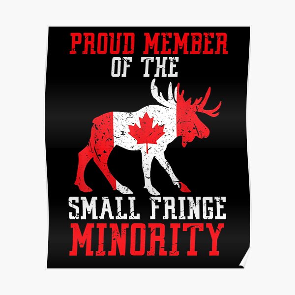 "Proud member of a small fringe minority" Poster for Sale by ELHARCHI ...