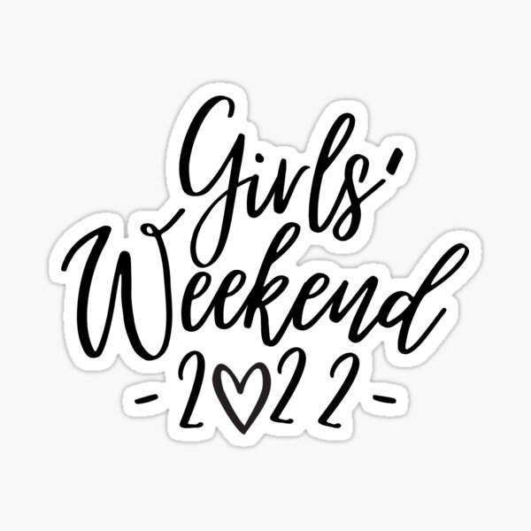 "Girls' Weekend 2022 shirt" Sticker for Sale by Pangpaopolo | Redbubble