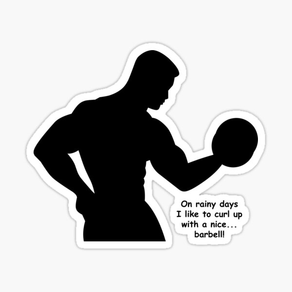 "Exercise Bicep Curl: "On rainy days I like to curl up with a nice ...