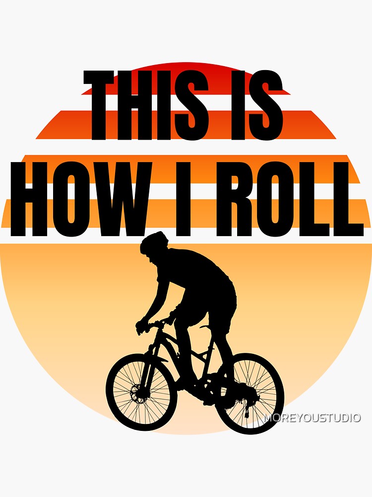 " this is how i roll " Sticker for Sale by MOREYOUSTUDIO | Redbubble