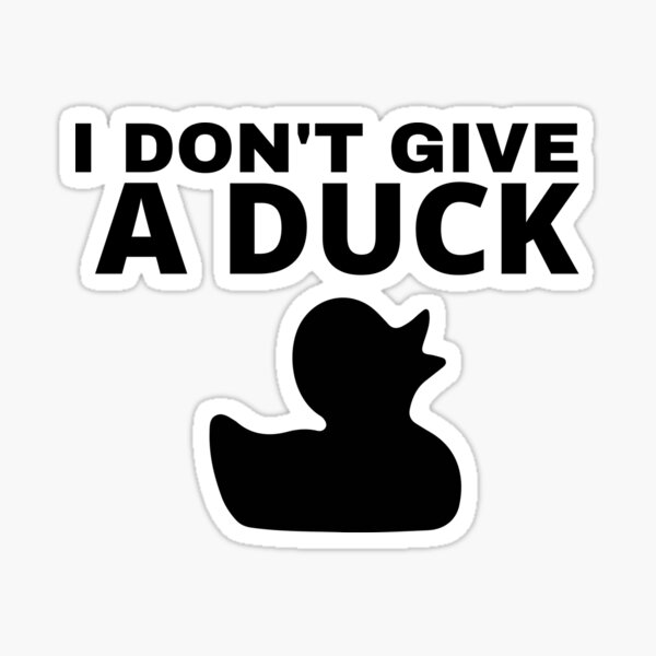 " No Ducks Given" Sticker by Bestyprod | Redbubble