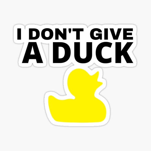 " No Ducks Given" Sticker for Sale by Bestyprod | Redbubble