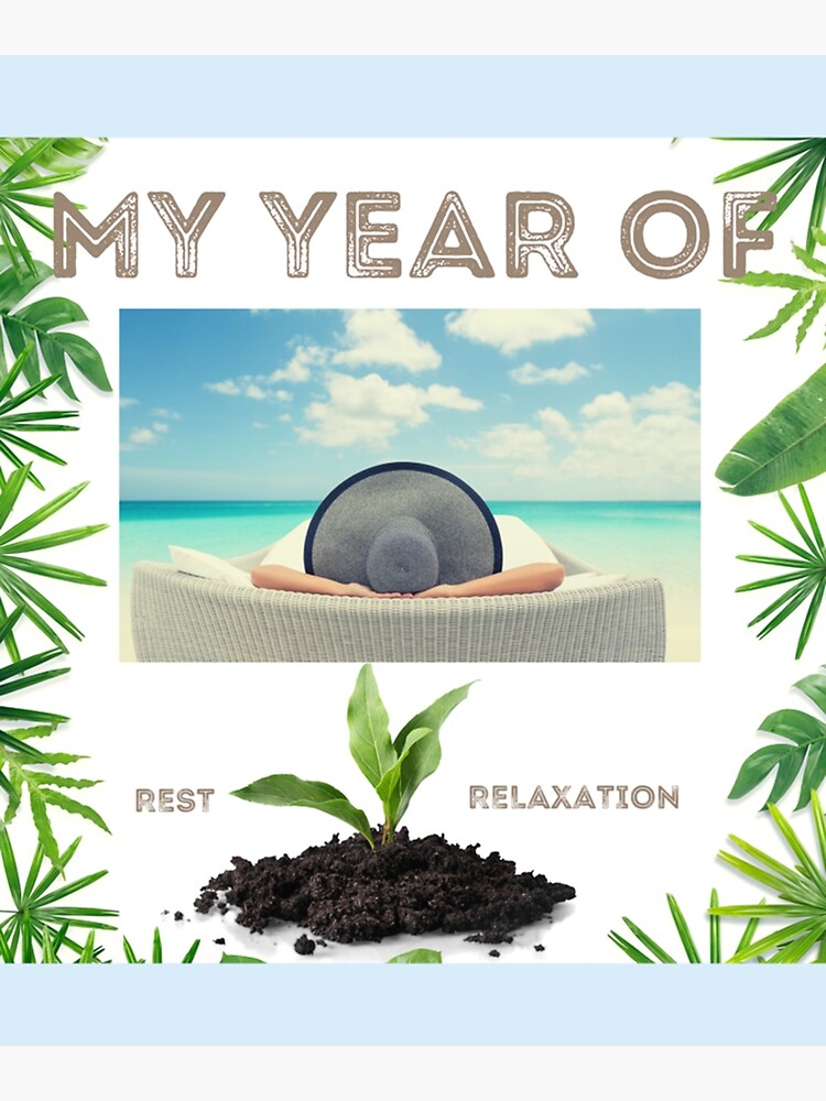 "My Year Of Rest and Relaxation " Poster by Mavis-UK | Redbubble