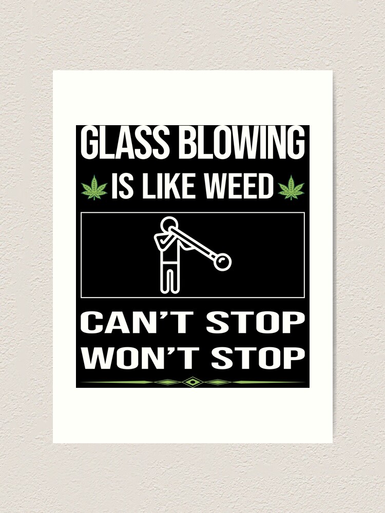 "Funny Can't Stop Glass Blowing Blower Glassblowing Glassblower ...
