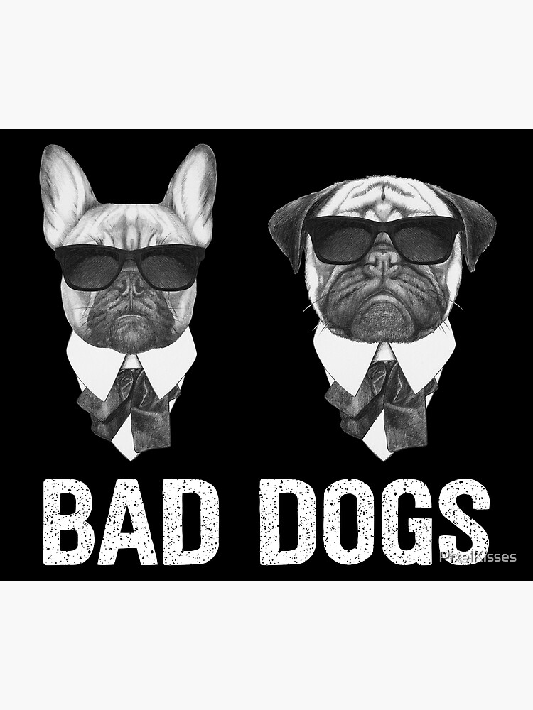 "Bad Dogs " Poster for Sale by PixelKisses | Redbubble