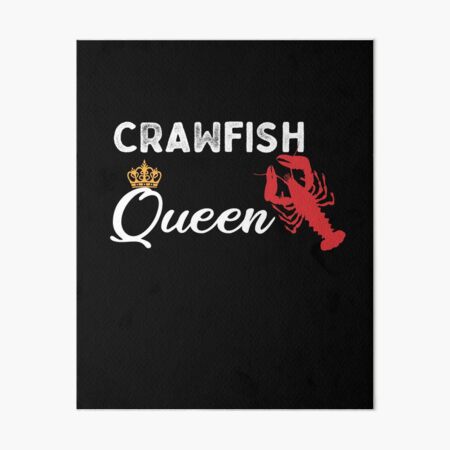 "Crawfish Queen Funny Crawfish Lover Queen Of The Crawfish Cajun" Art ...