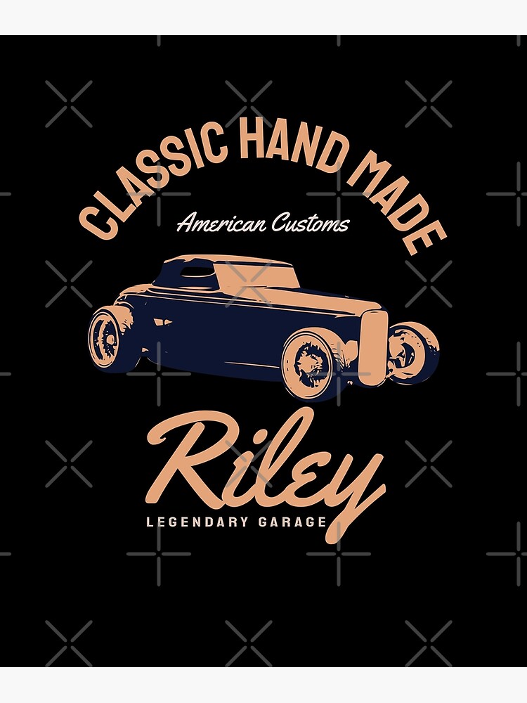 "Classic Hand Made Riley American Customs Legendry Garage" Poster for ...