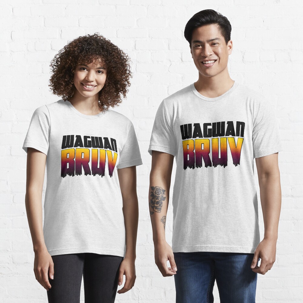 "Wagwan Bruv Design" T-shirt for Sale by PUNIdesign | Redbubble ...