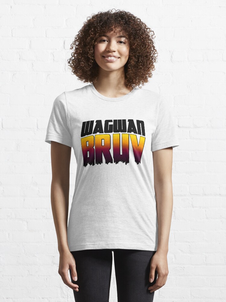 "Wagwan Bruv Design" T-shirt for Sale by PUNIdesign | Redbubble ...