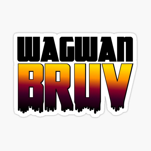 "Wagwan Bruv Design" Sticker by PUNIdesign | Redbubble