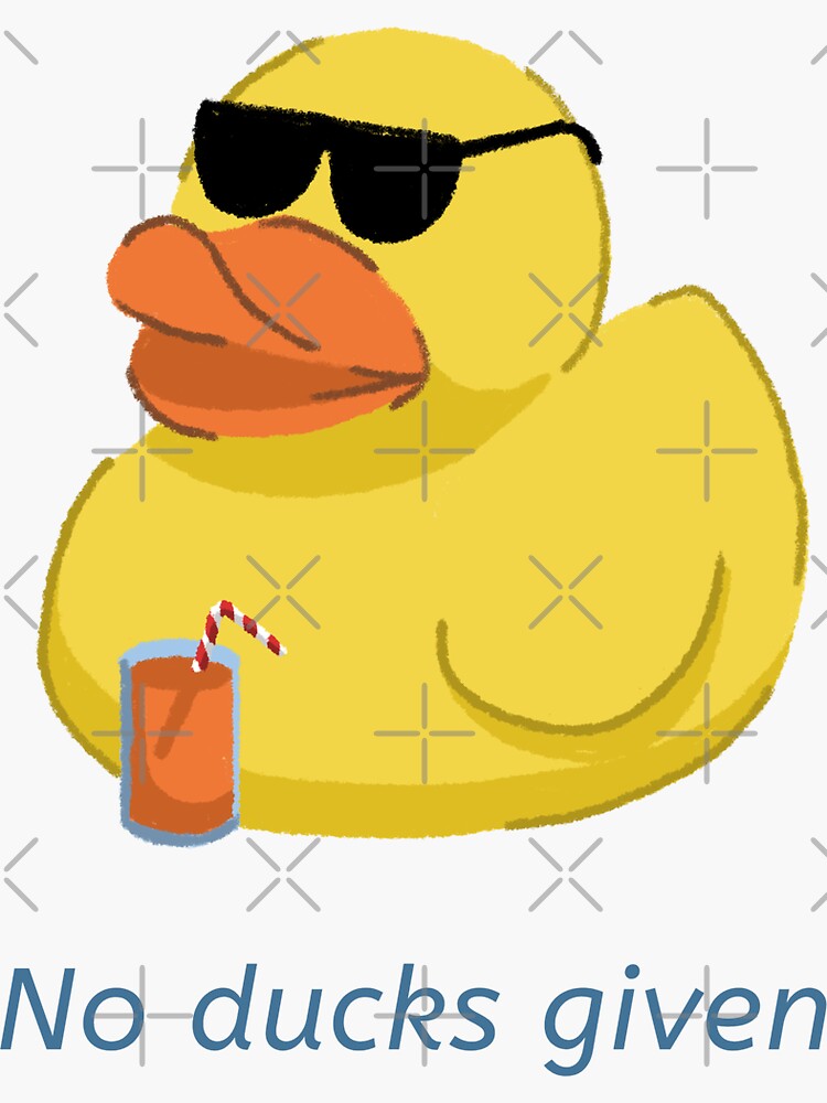 "No Ducks Given" Sticker by piseiro | Redbubble