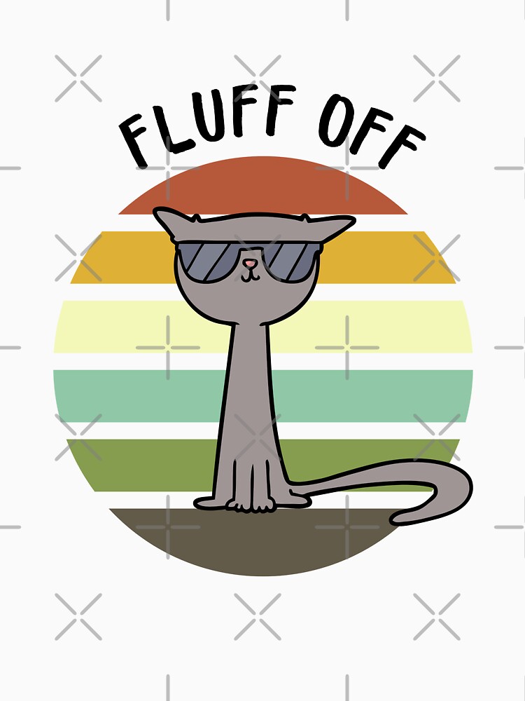 "Fluff Off - cat with sunglasses" T-shirt for Sale by bsrishika ...