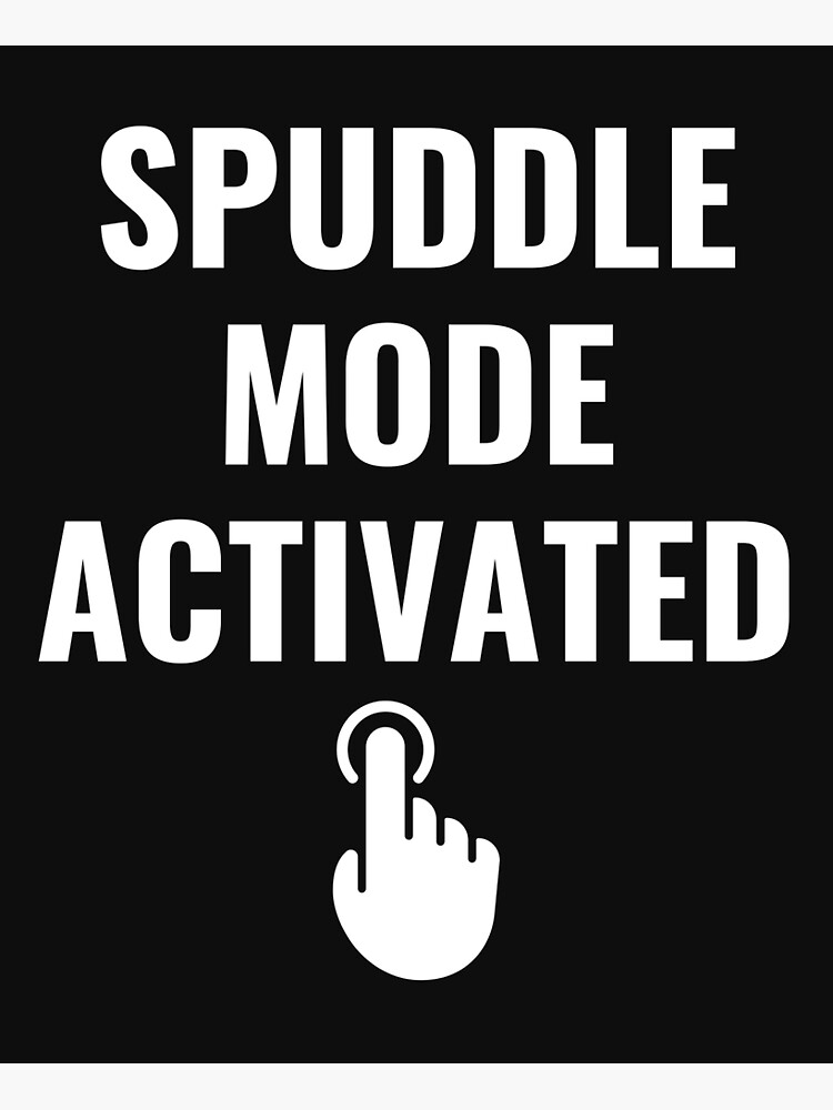 "Spuddle Mode On - Funny Procrastination" Poster for Sale by muradian7 ...