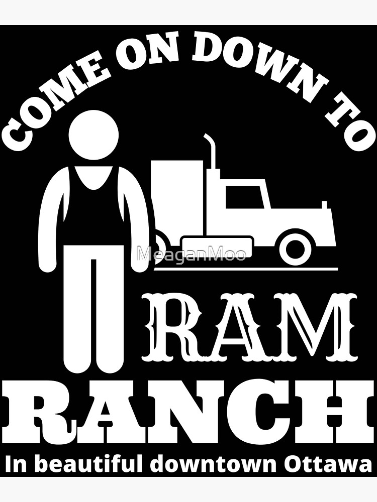 " RAM RANCH is for TRUCKERS - Ottawa 2022" Art Print for Sale by ...