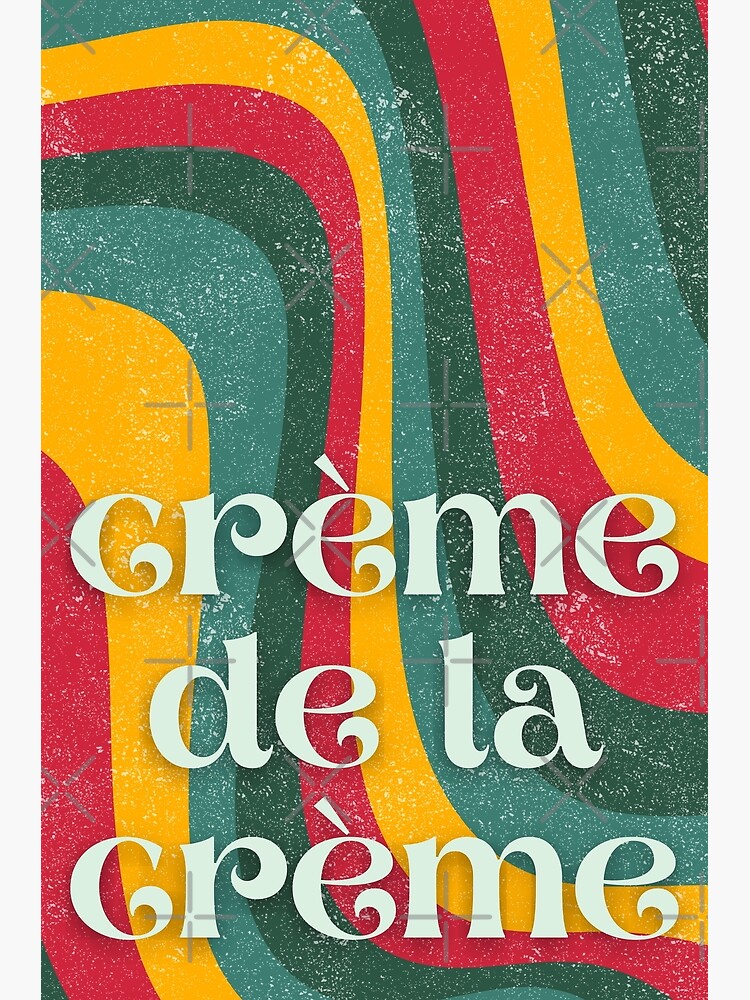 "Creme de la Creme Retro French Colorful Typography" Poster for Sale by ...
