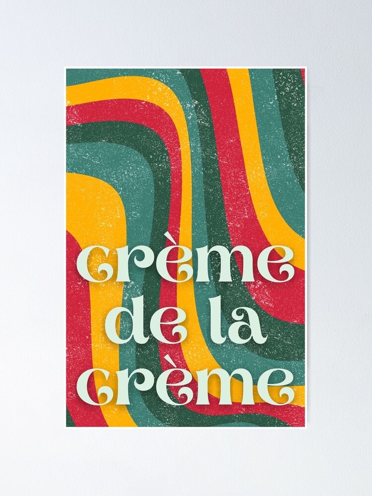 "Creme de la Creme Retro French Colorful Typography" Poster for Sale by ...