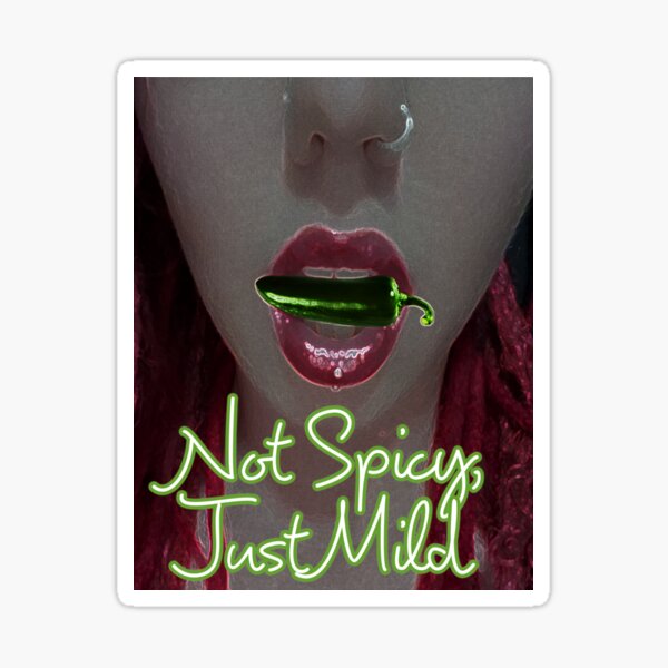 "Not Spicy, Just Mild" Sticker for Sale by PiercedAngel21 | Redbubble
